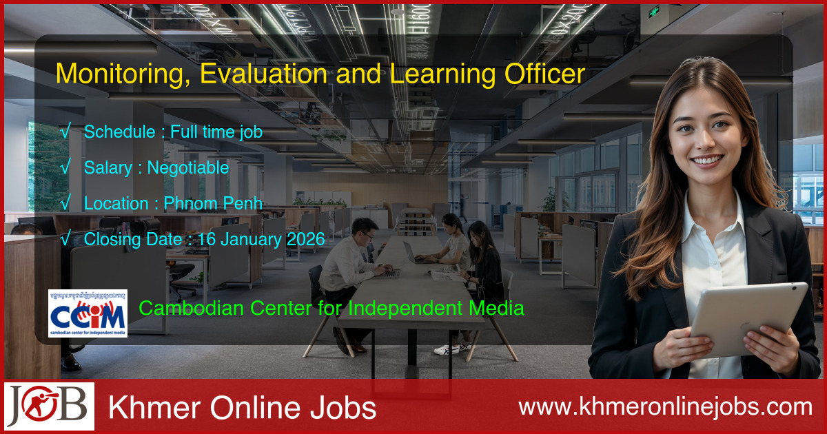 Monitoring, Evaluation and Learning Officer សំរាប់ មជ្ឈមណ្ឌលកម្ពុជាដើម្បីប្រព័ន្ធផ្សព្វផ្សាយឯករាជ្យ