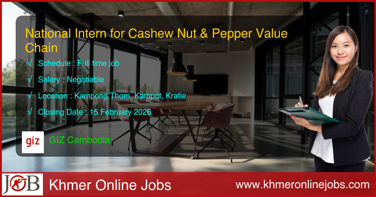 National Intern for Cashew Nut & Pepper Value Chain សំរាប់ GIZ Cambodia